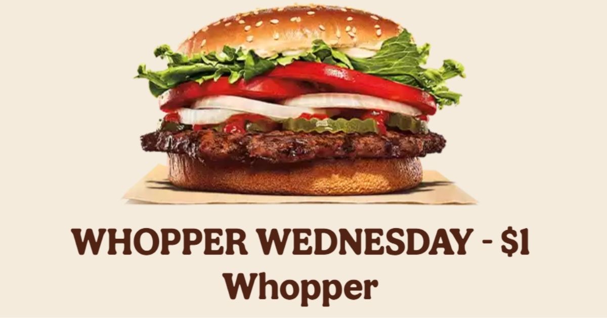 WHOPPER WEDNESDAY - $1 Whopper Today Only! - The Freebie Guy® ️️️