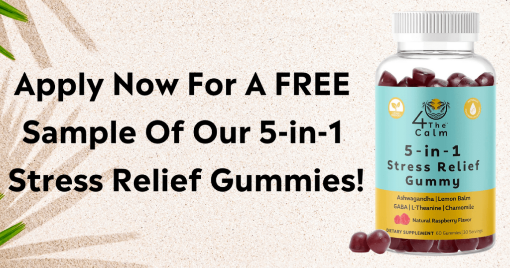 Possible Free 4TheCalm 5-in-1 Stress Relief Gummies - The Freebie Guy®
