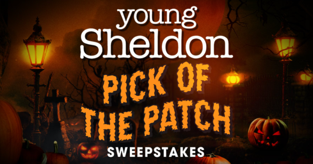 YOUNG SHELDON “Pick of the Patch” “$10,000” Sweepstakes - The Freebie Guy®