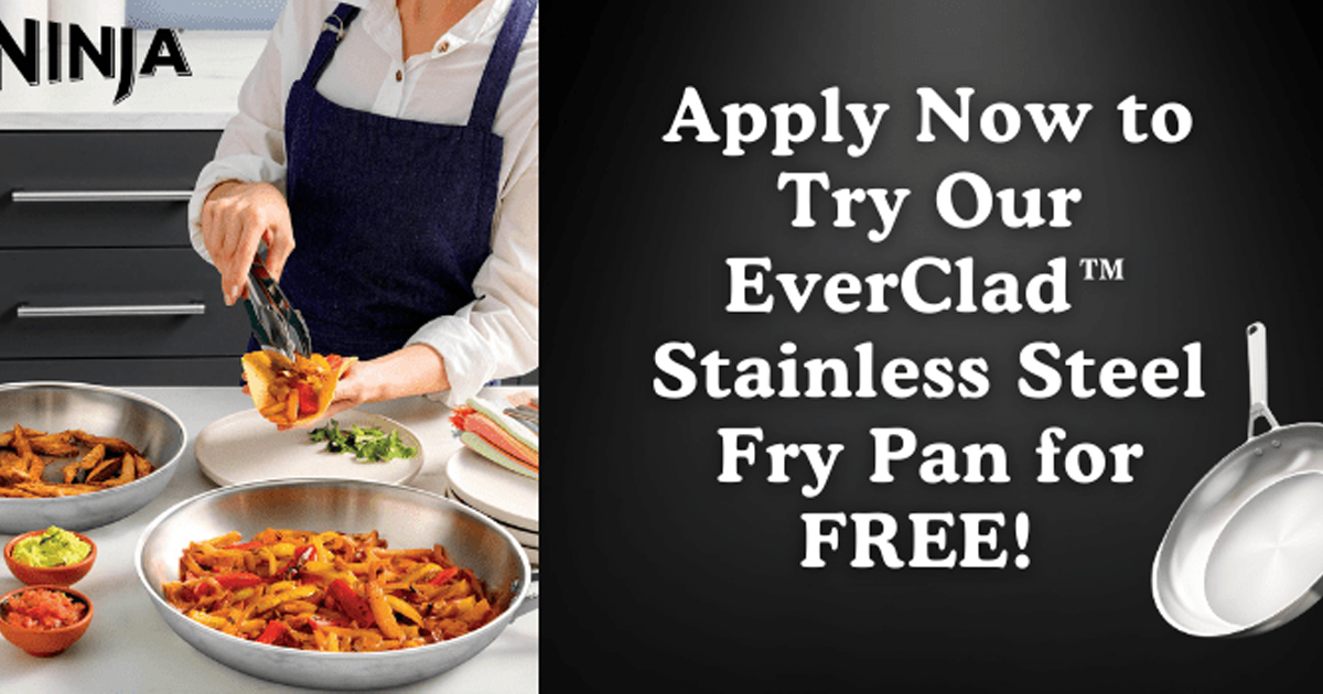 Apply NOW For a Chance To Get The Ninja Everclad 12" Fry Pan for Free ...