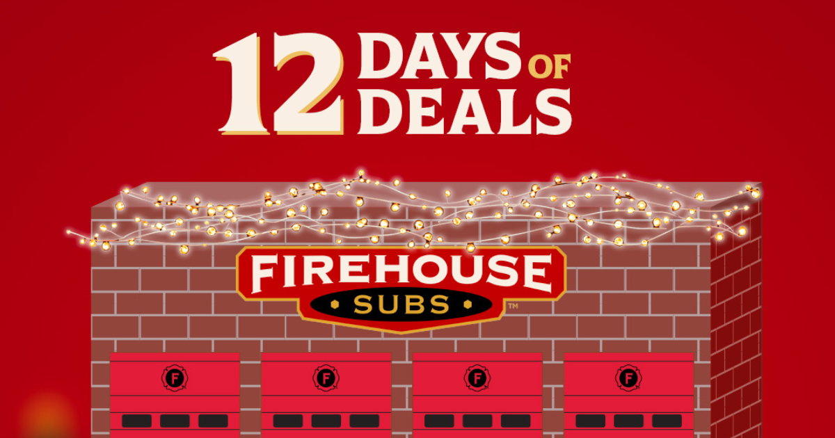 12 Days of Deals at Firehouse Subs - Starts December 12th! - The ...